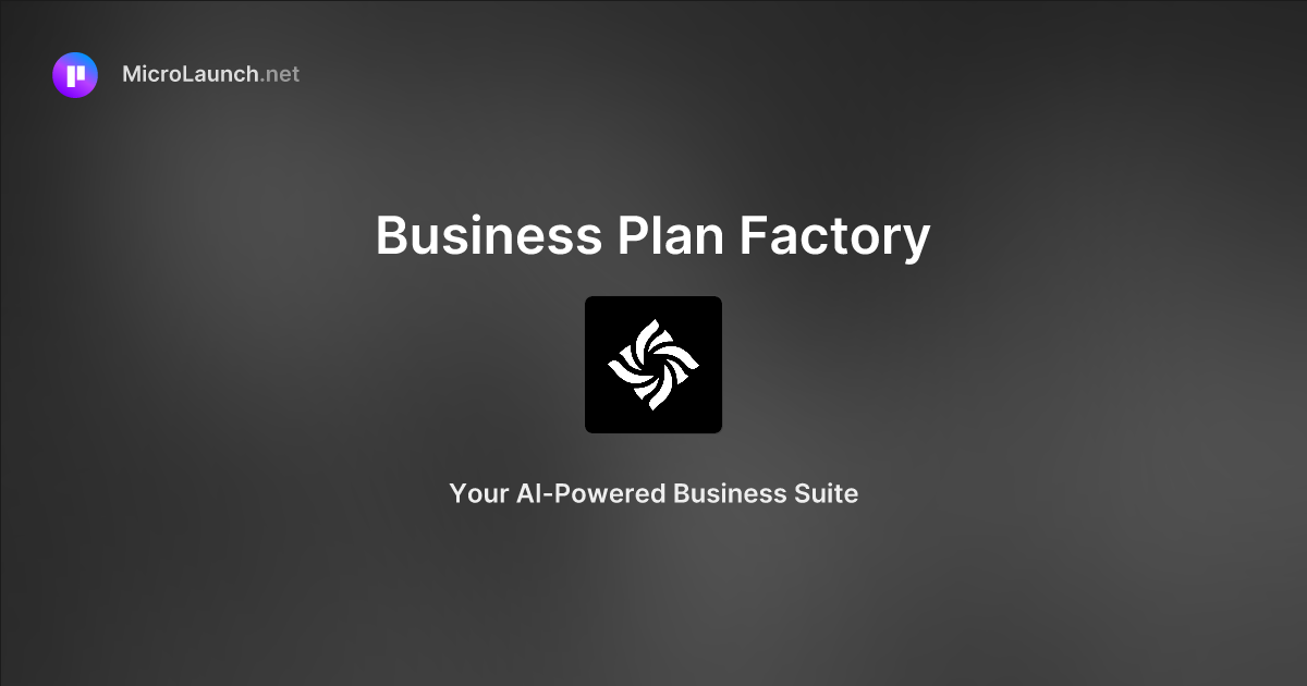 Business Plan Factory is now on Microlaunch