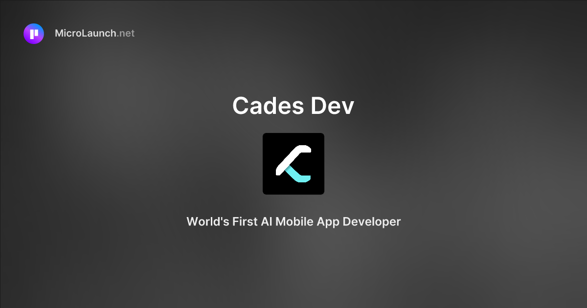 Cades Dev is now on Microlaunch