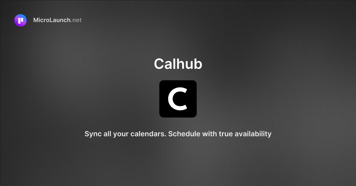 Calhub is now on Microlaunch