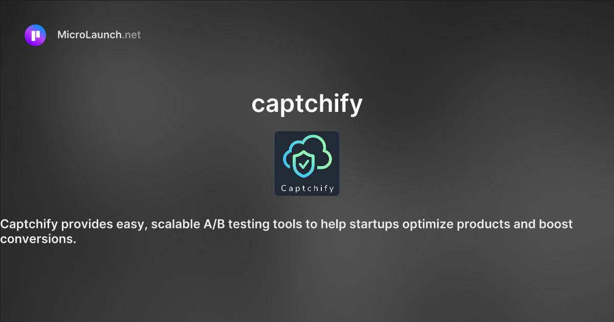 Captchify is now on Microlaunch