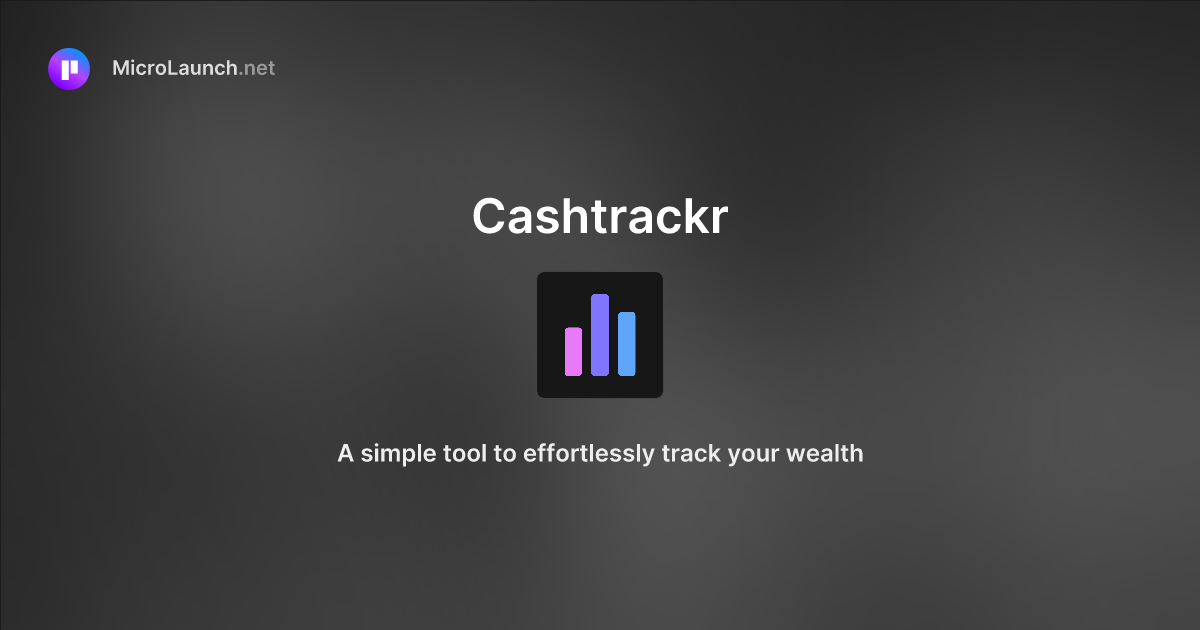 Cashtrackr is now on Microlaunch