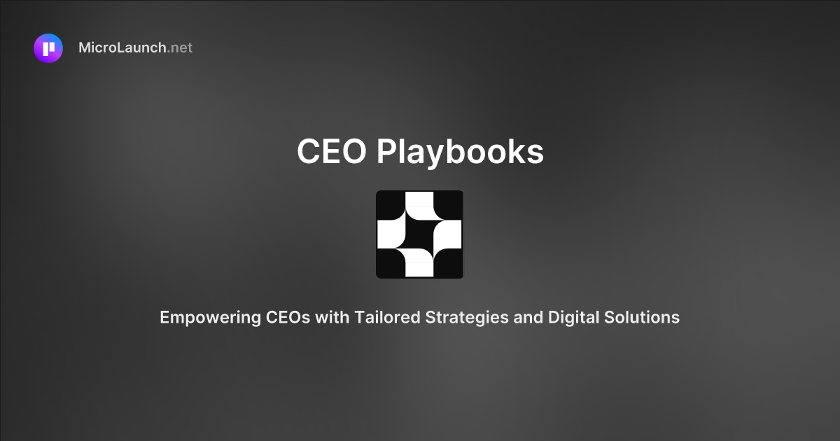 CEO Playbooks is now on Microlaunch