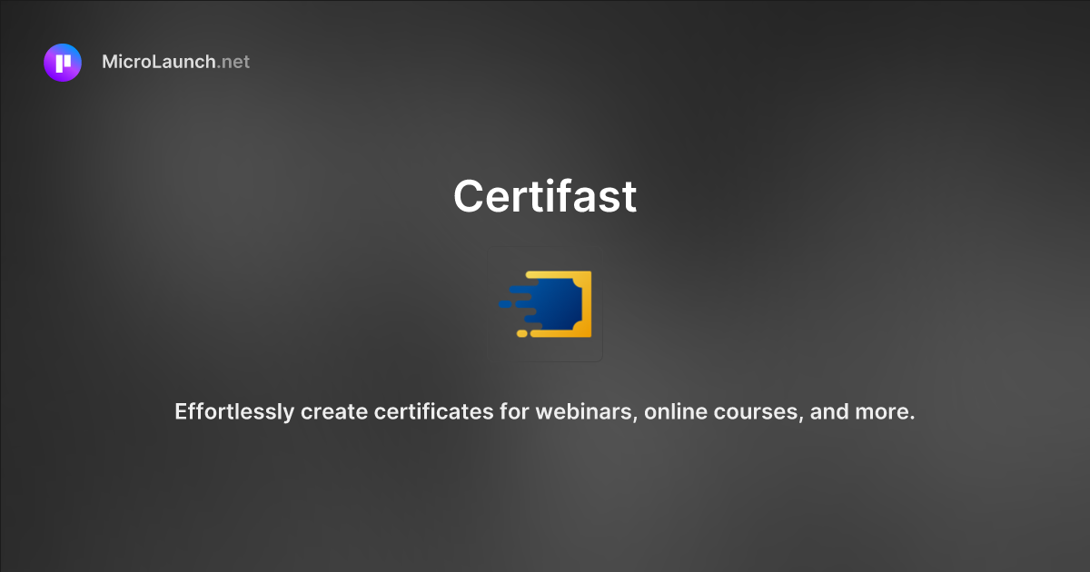 Certifast is now on Microlaunch