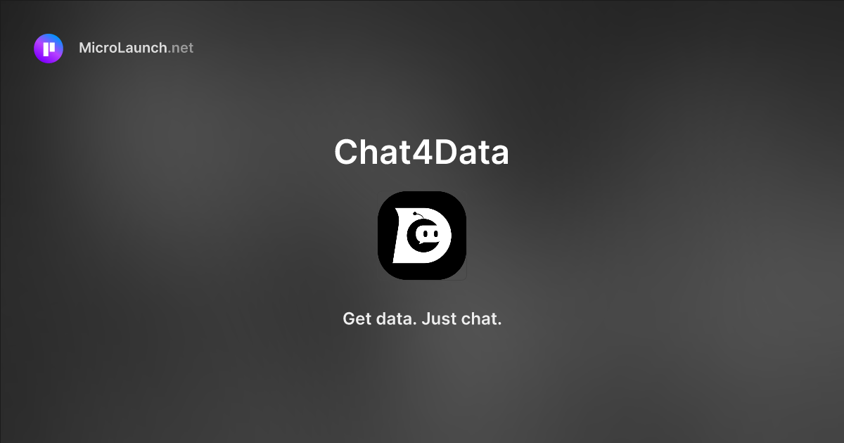 Chat4Data is now on Microlaunch