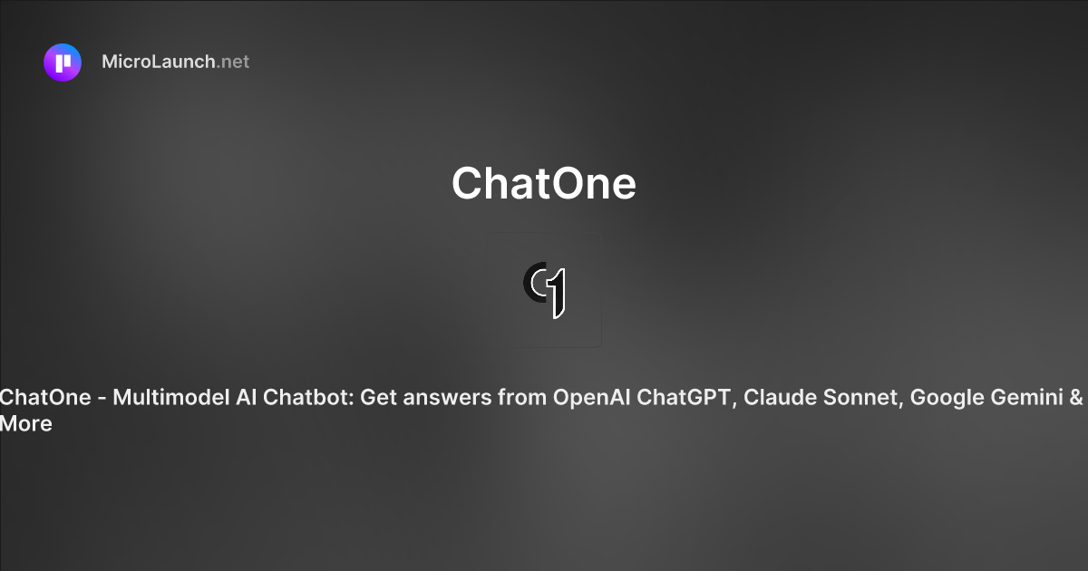 ChatOne is now on Microlaunch