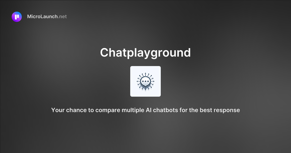 Chatplayground is now on Microlaunch