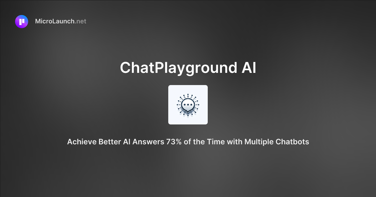 ChatPlayground AI is now on Microlaunch
