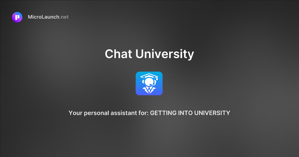 Chat University is now on Microlaunch