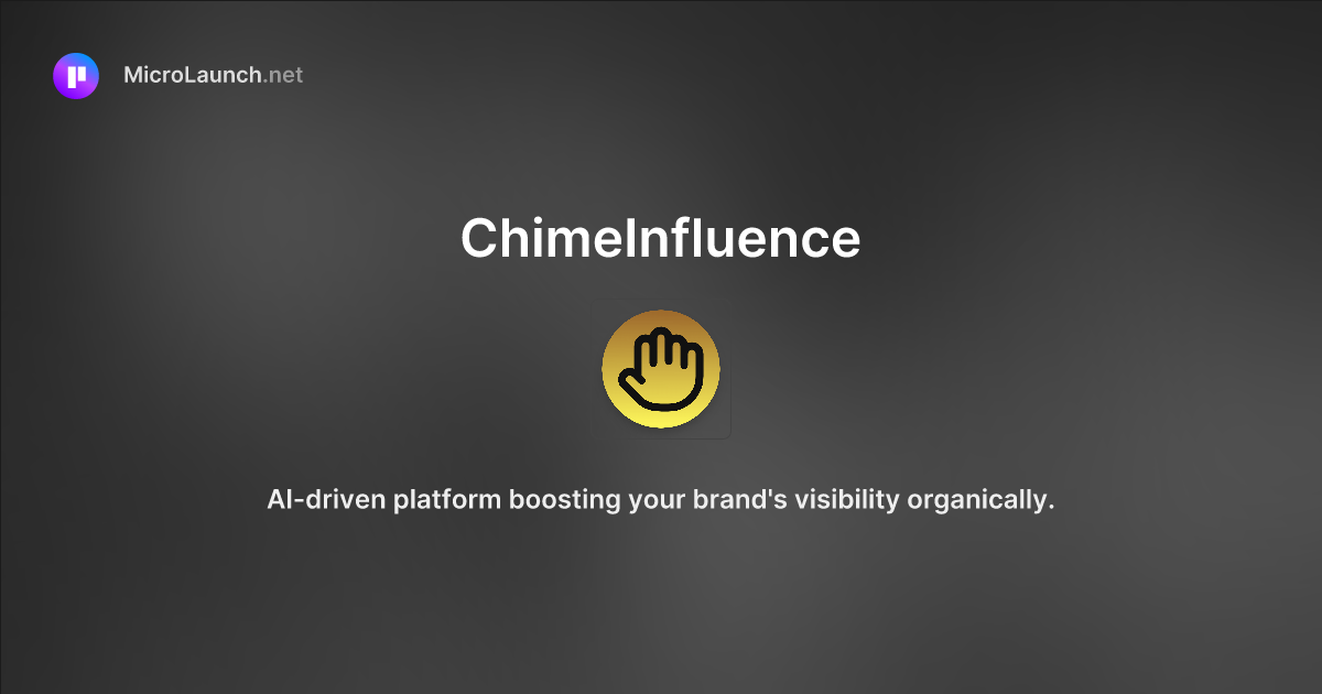 ChimeInfluence is now on Microlaunch