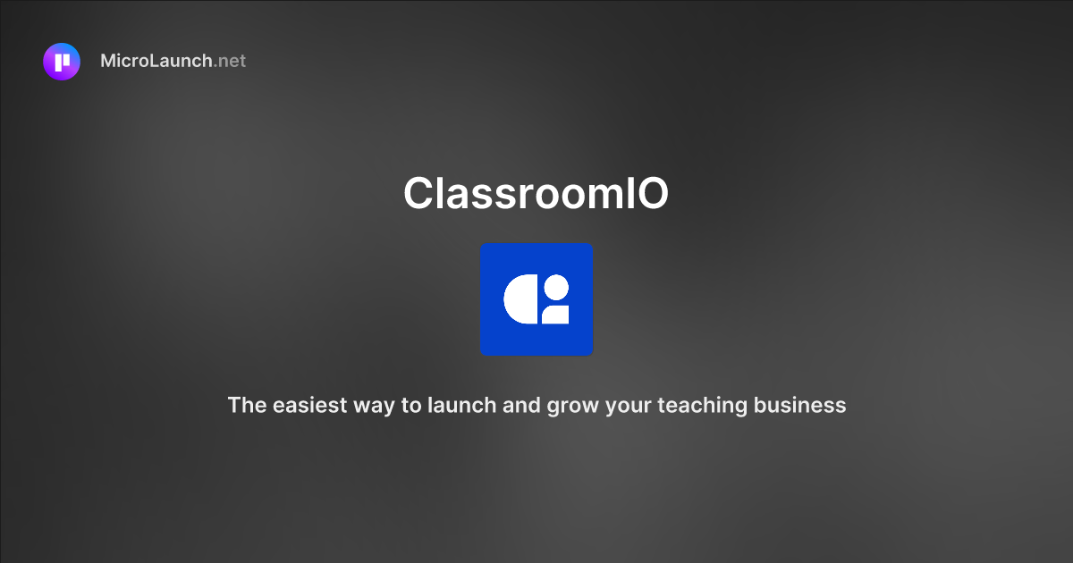 ClassroomIO is now on Microlaunch