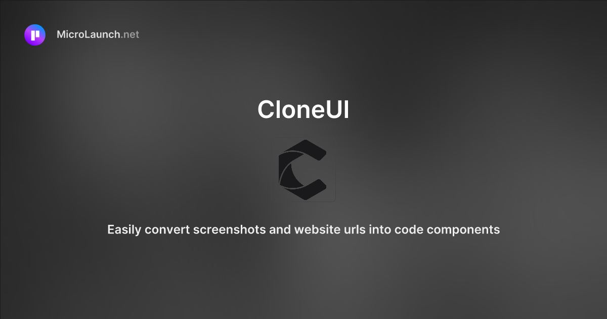 CloneUI is now on Microlaunch