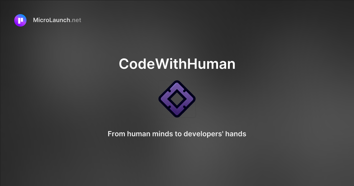 CodeWithHuman is now on Microlaunch