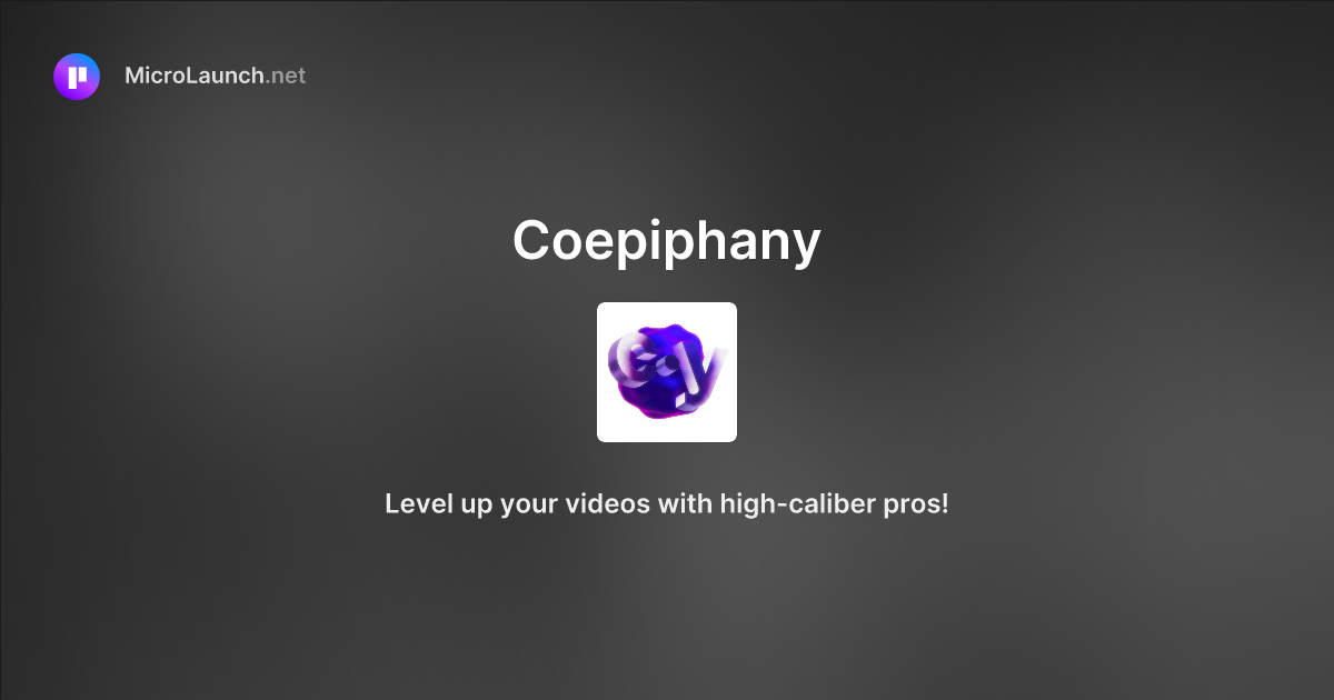 Coepiphany is now on Microlaunch