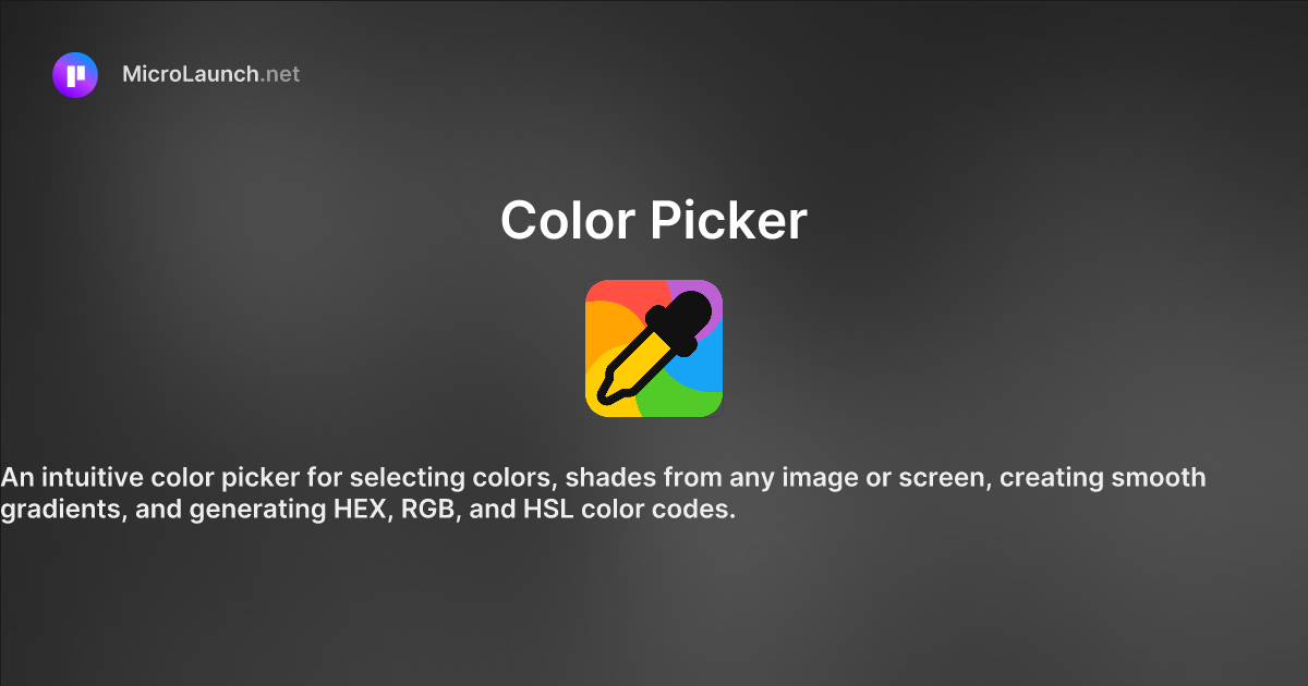 Color Picker is now on Microlaunch