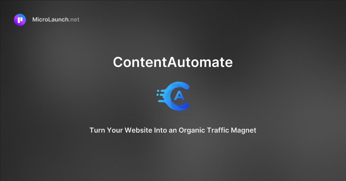 ContentAutomate is now on Microlaunch