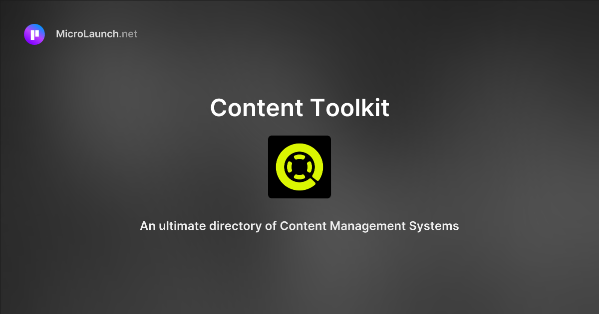 Content Toolkit is now on Microlaunch