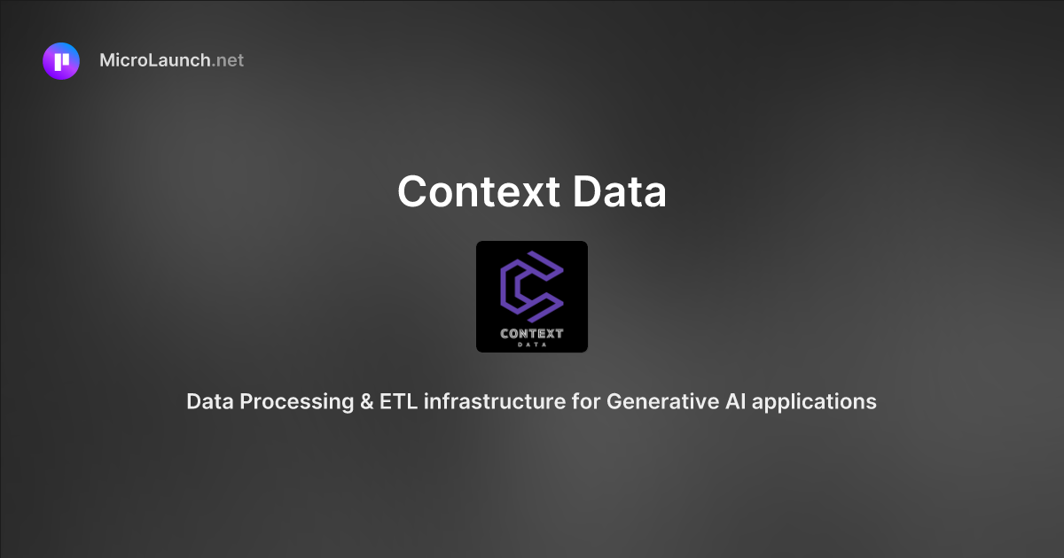 Context Data is now on Microlaunch