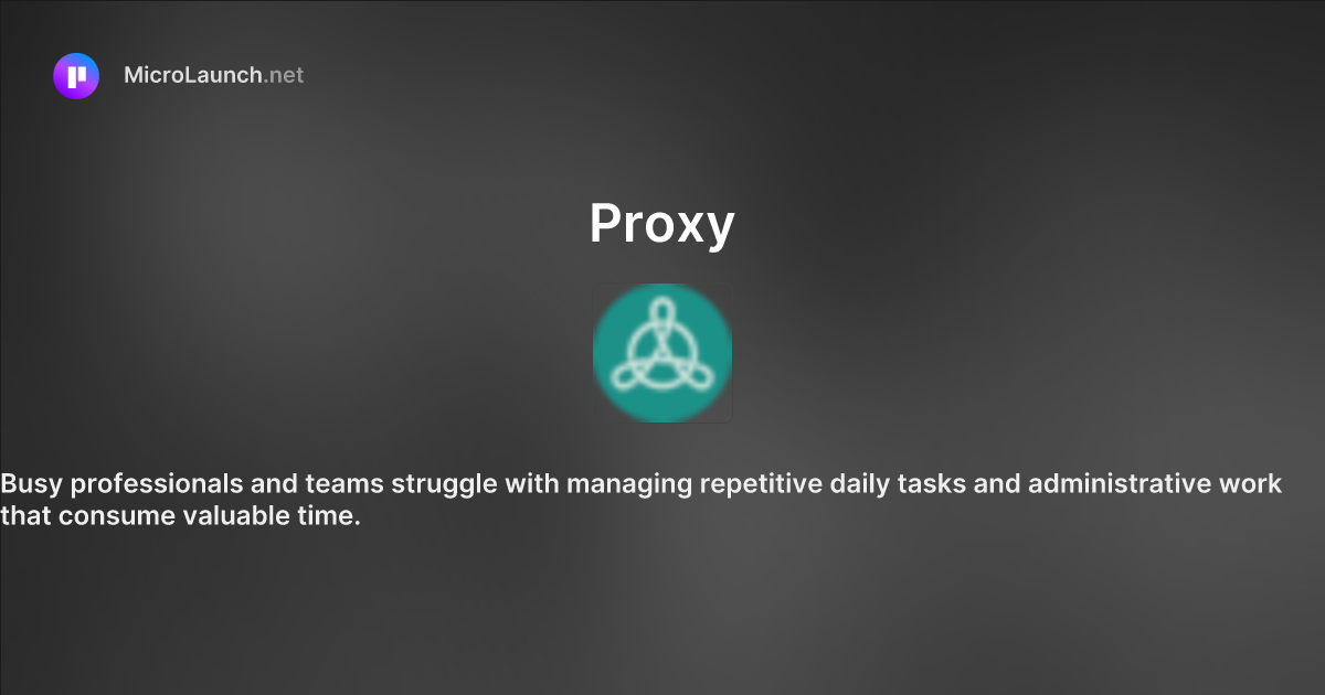 Proxy is now on Microlaunch