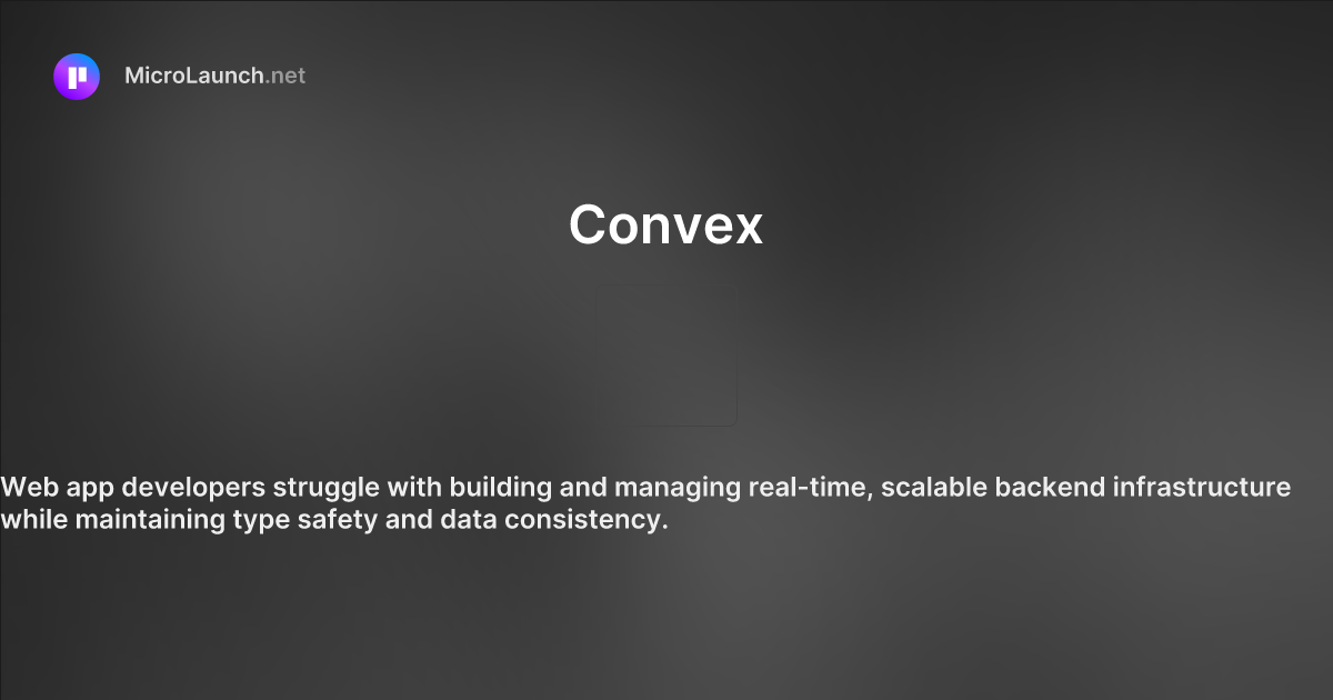 Convex is now on Microlaunch