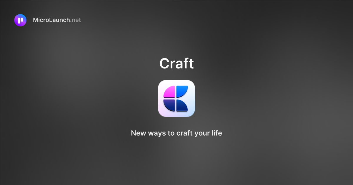 Craft is now on Microlaunch