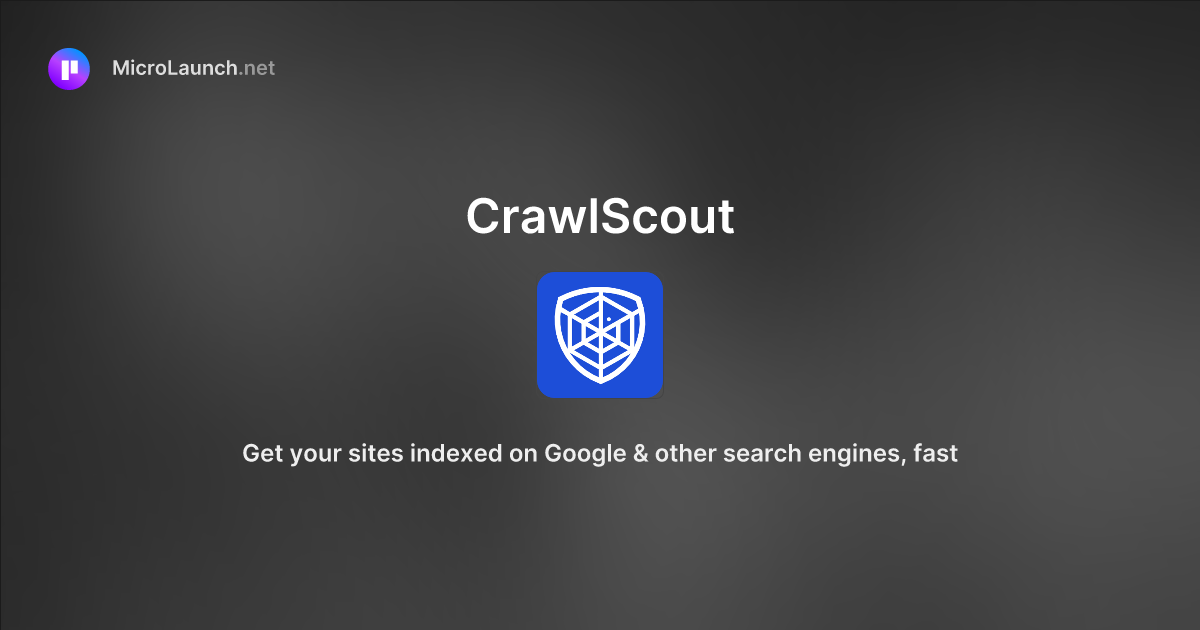 CrawlScout is now on Microlaunch