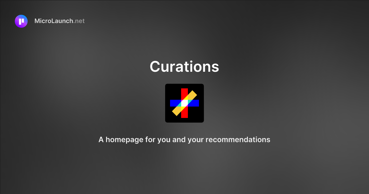 Curations is now on Microlaunch