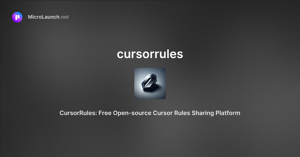 Cursorrules is now on Microlaunch