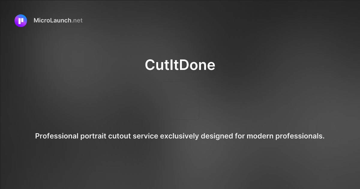 CutItDone is now on Microlaunch