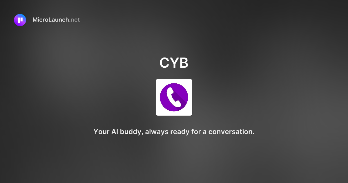 CYB is now on Microlaunch