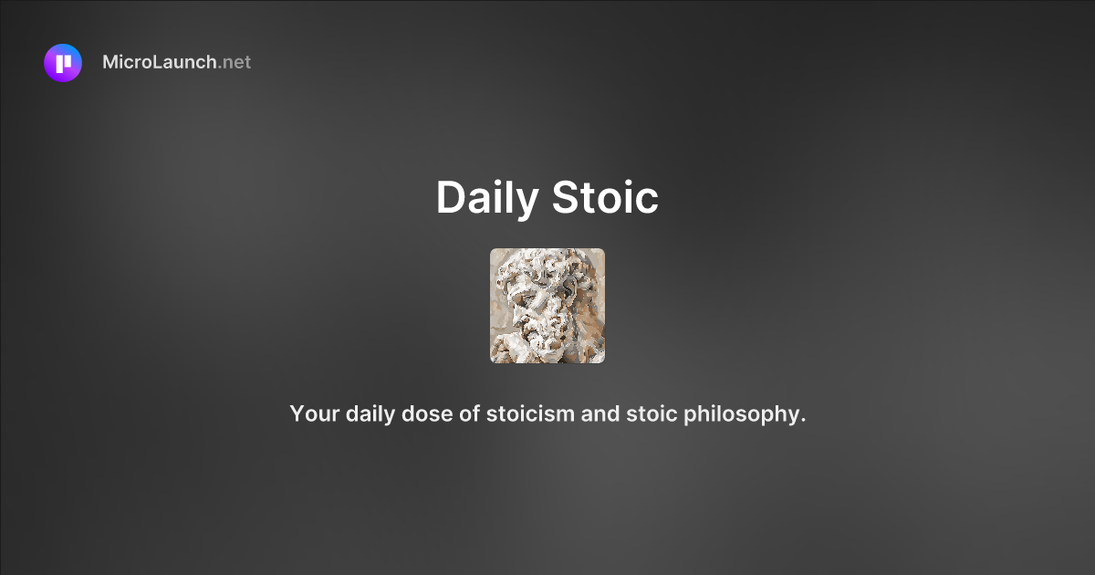 Daily Stoic is now on Microlaunch