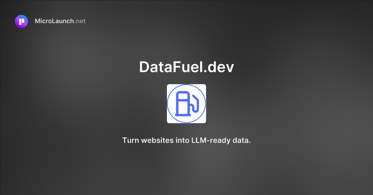 DataFuel.dev is now on Microlaunch