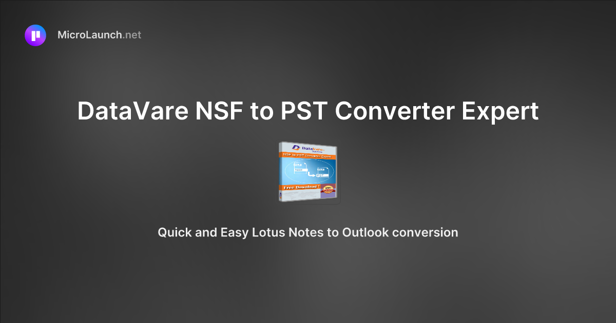 DataVare NSF to PST Converter Expert is now on Microlaunch