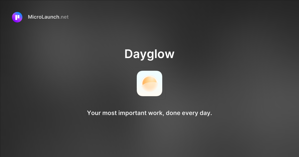 Dayglow is now on Microlaunch