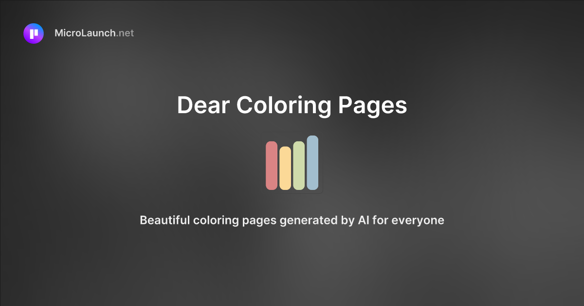 Dear Coloring Pages is now on Microlaunch
