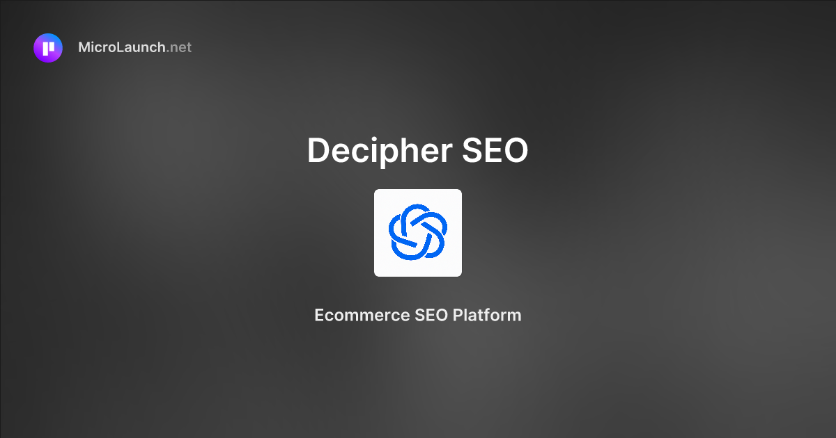 Decipher SEO is now on Microlaunch