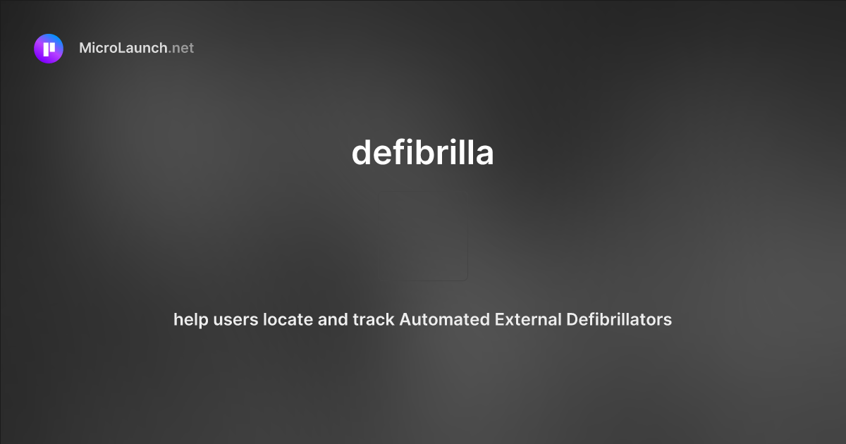 Defibrilla is now on Microlaunch