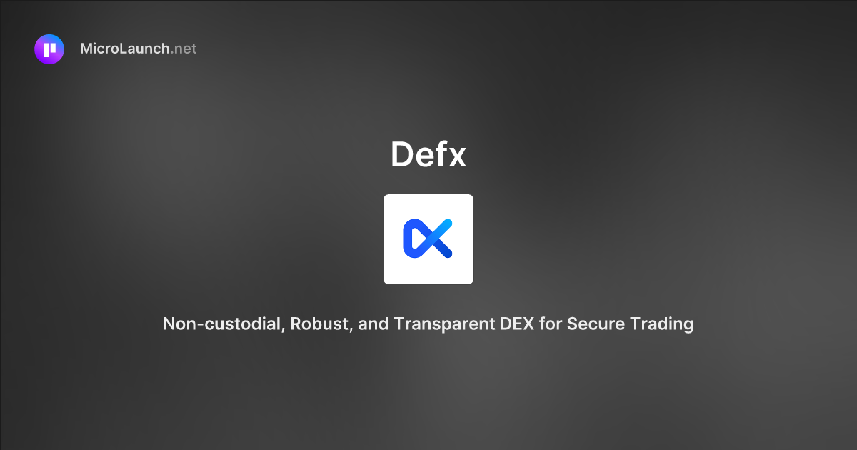 Defx is now on Microlaunch