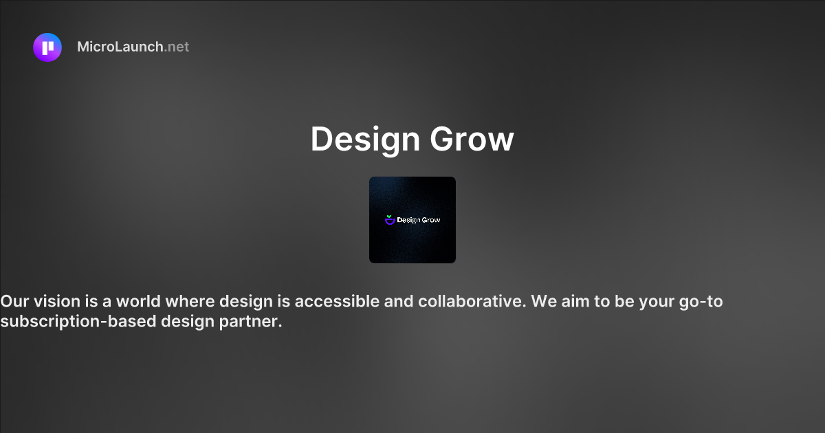 Design Grow is now on Microlaunch