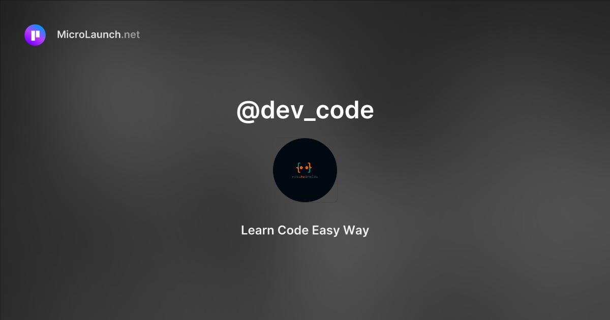 @dev_code is now on Microlaunch