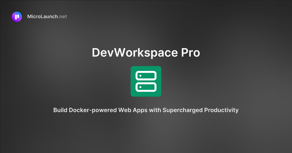 DevWorkspace Pro is now on Microlaunch