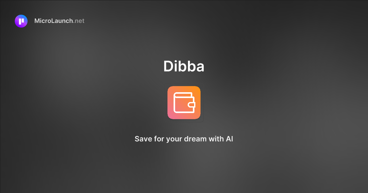 Dibba is now on Microlaunch