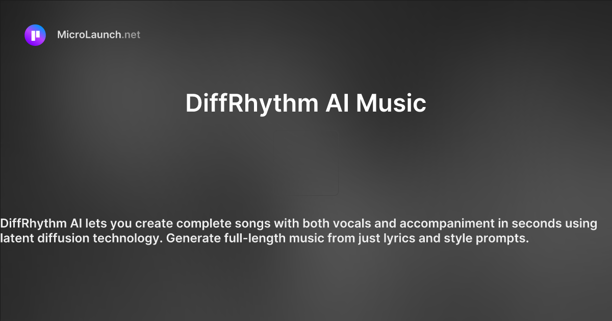 DiffRhythm AI Music is now on Microlaunch