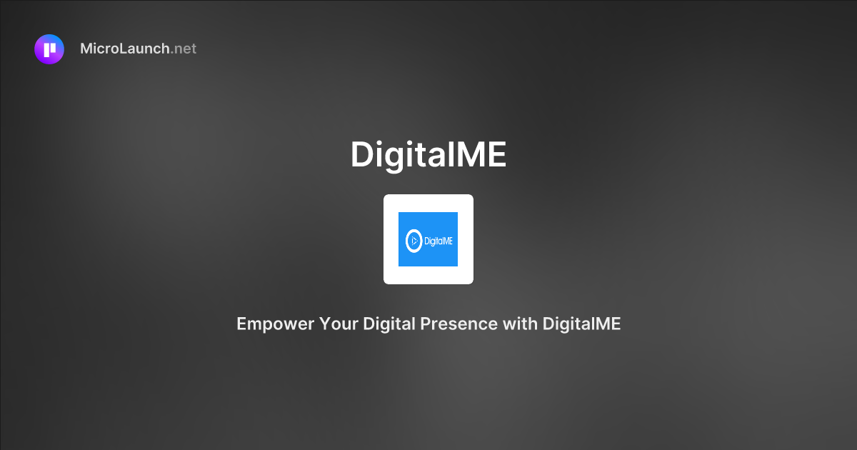 DigitalME is now on Microlaunch