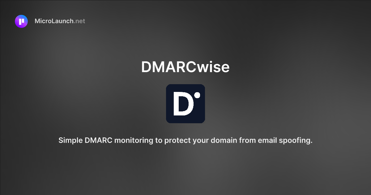 DMARCwise is now on Microlaunch