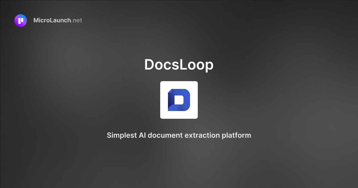 DocsLoop is now on Microlaunch