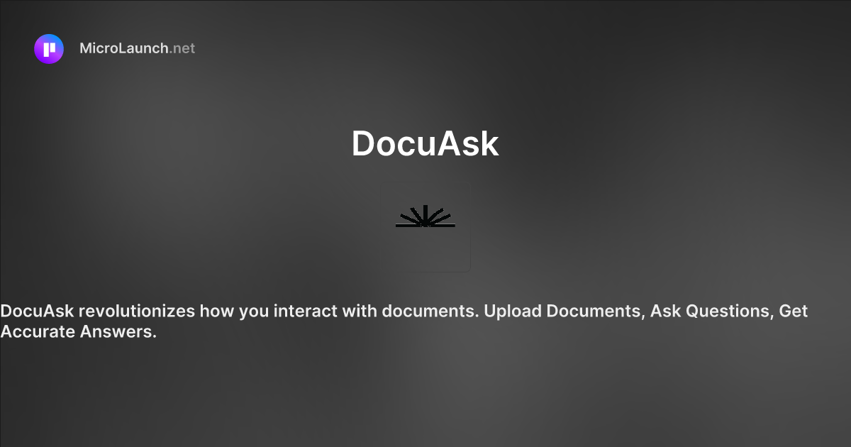DocuAsk is now on Microlaunch