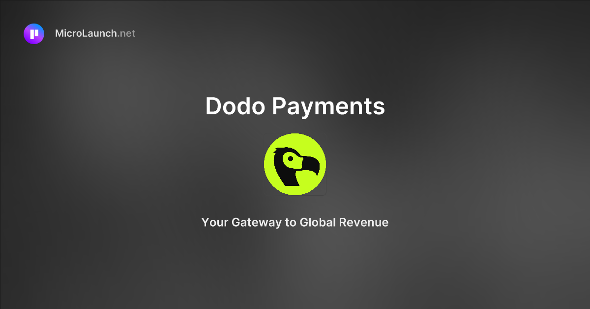 Dodo Payments is now on Microlaunch