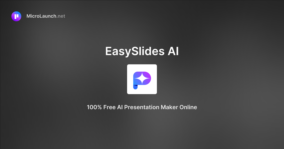 EasySlides AI is now on Microlaunch
