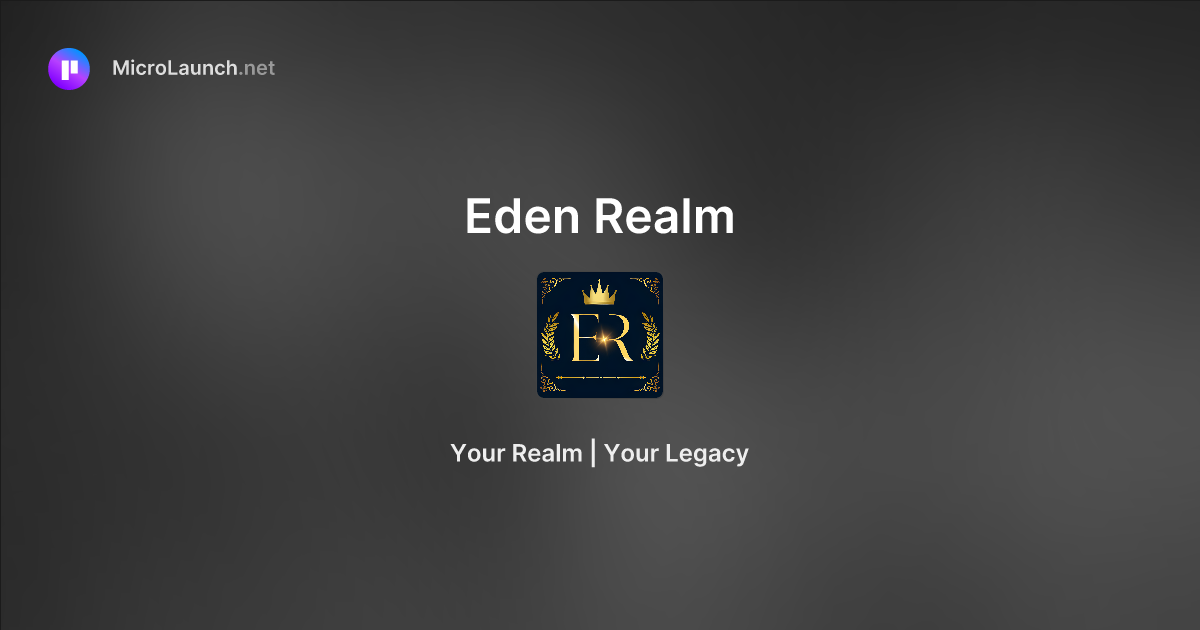 Eden Realm is now on Microlaunch