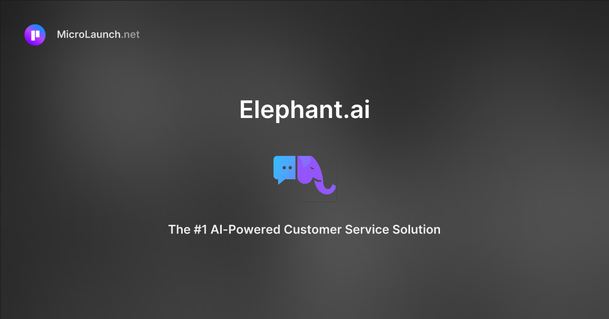 Elephant.ai is now on Microlaunch